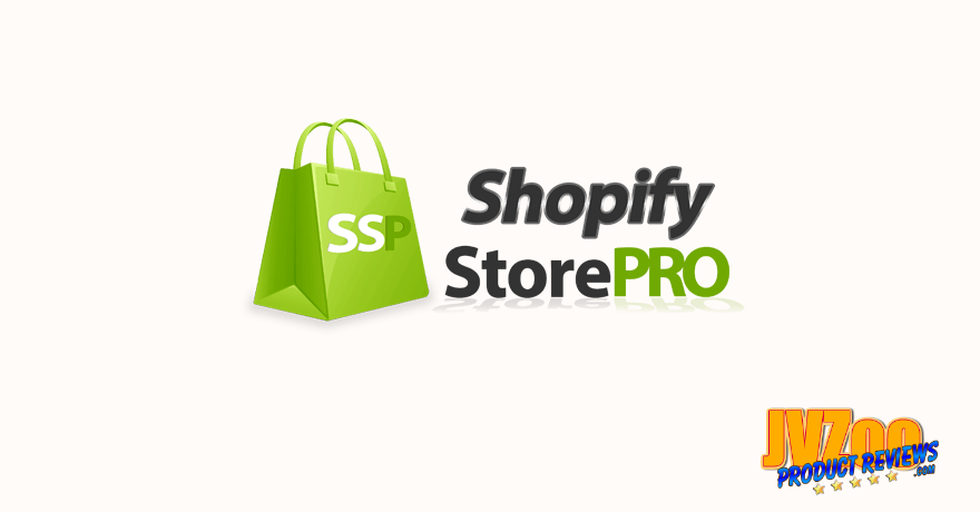 Shopify Store Pro Review and Bonuses | JVZooProductReviews.com