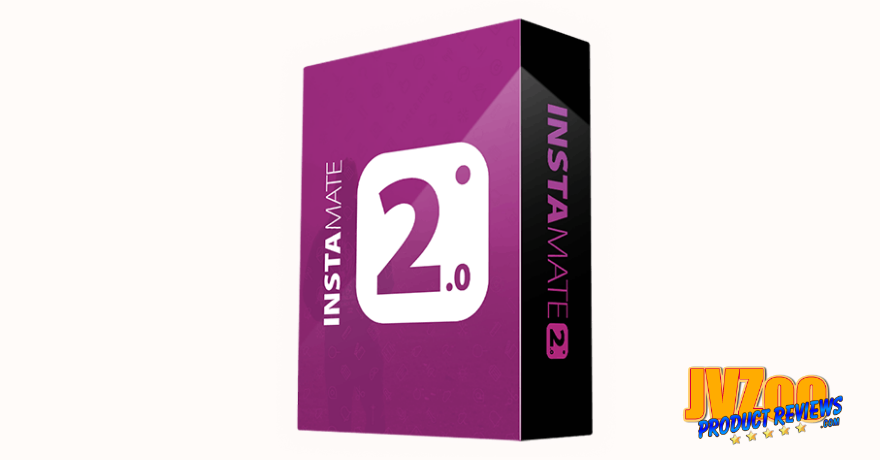InstaMate V2 Review and Bonuses + SPECIAL BONUSES & COUPON | JVZooProductReviews.com